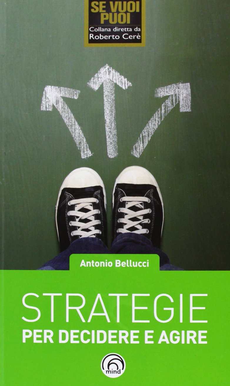 Strategie per decidere e agire - Mind Edizioni